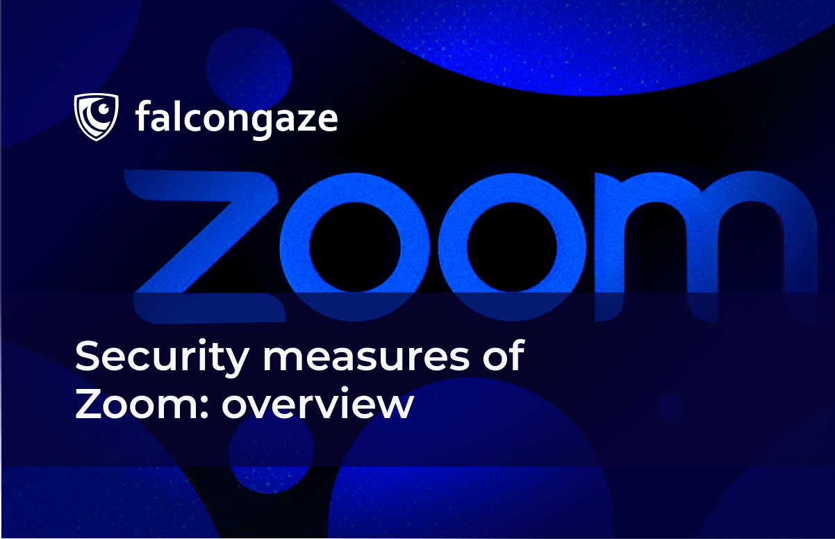 Security measures of Zoom: overview - Falcongaze